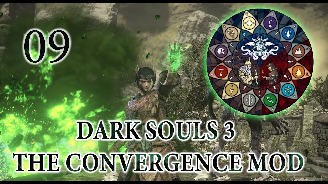 DARK SOULS 3 (Convergence Mod) Playthrough Episode 9 [Going for the ...