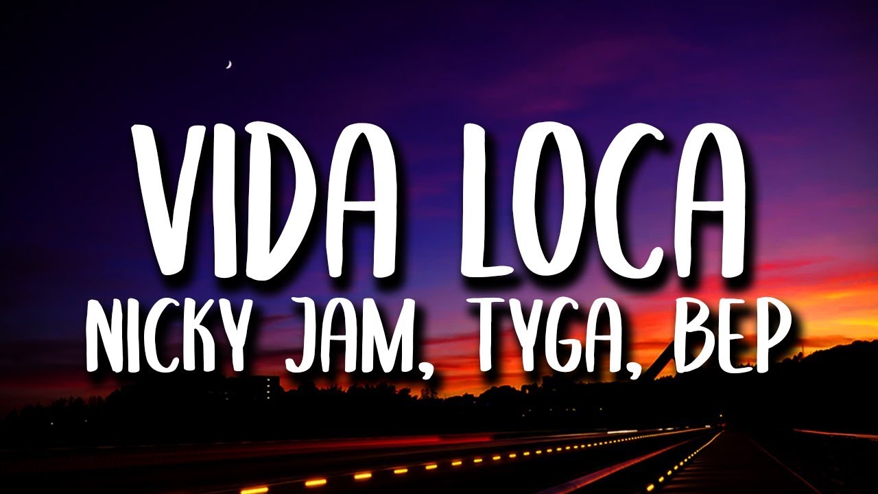Black Eyed Peas, Nicky Jam, Tyga - VIDA LOCA (Letra/Lyrics) - YouTube