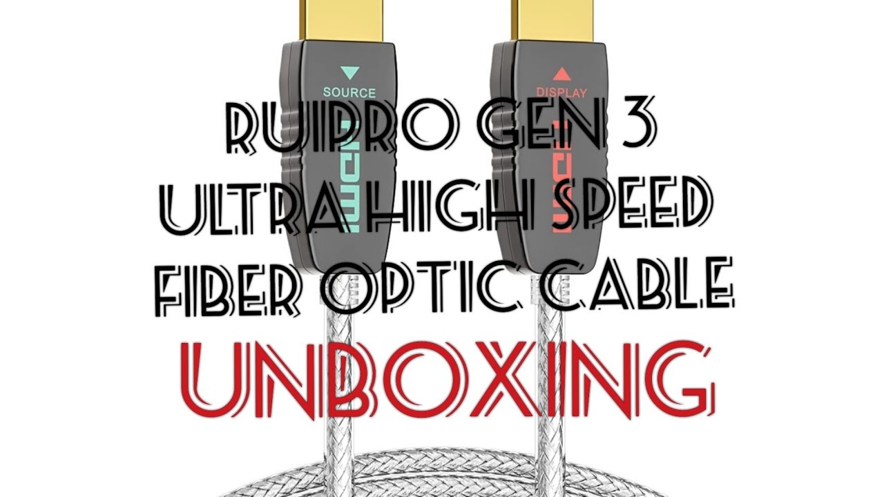 RUIPRO 8K/4K Gen 3 Fiber Optic HDMI Cable • Unboxing - YouTube