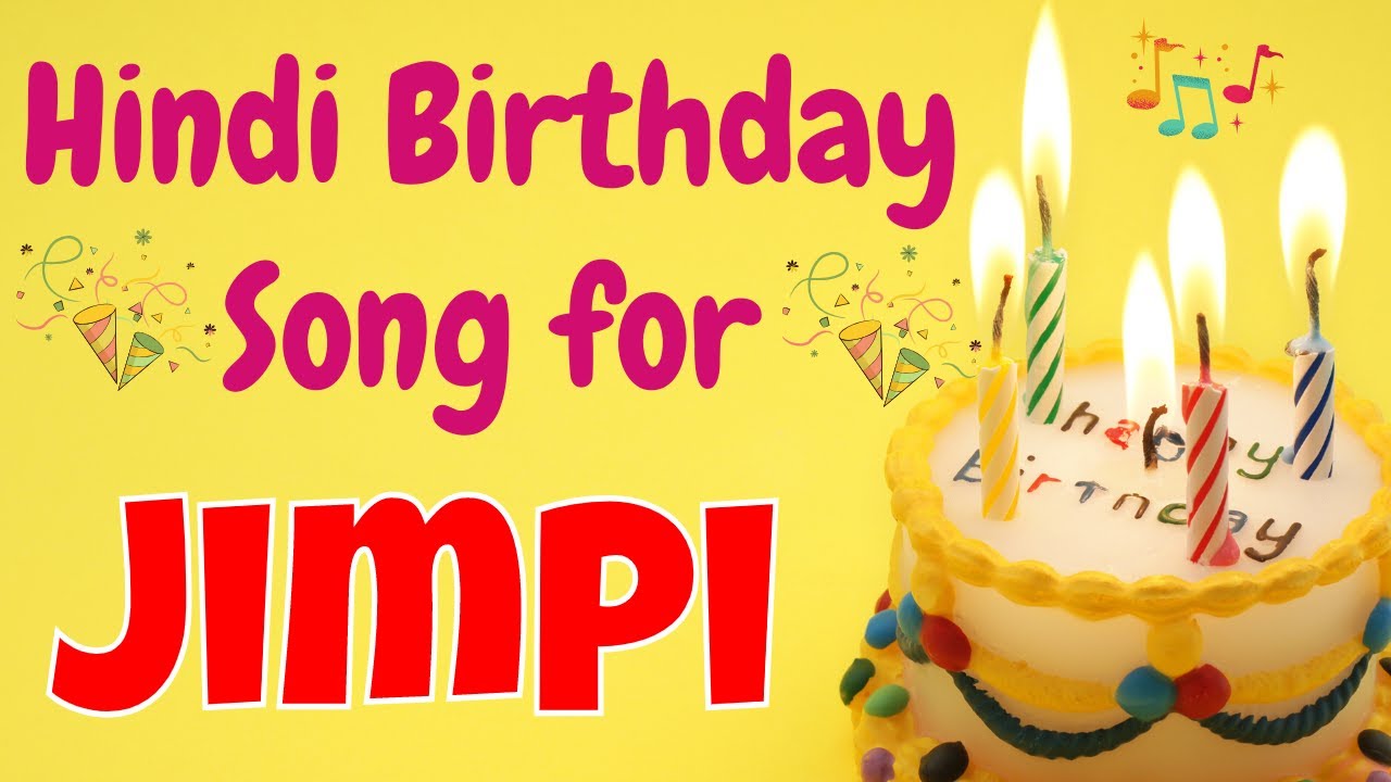Happy Birthday Jimpi Song | Birthday Song for Jimpi | Happy Birthday ...
