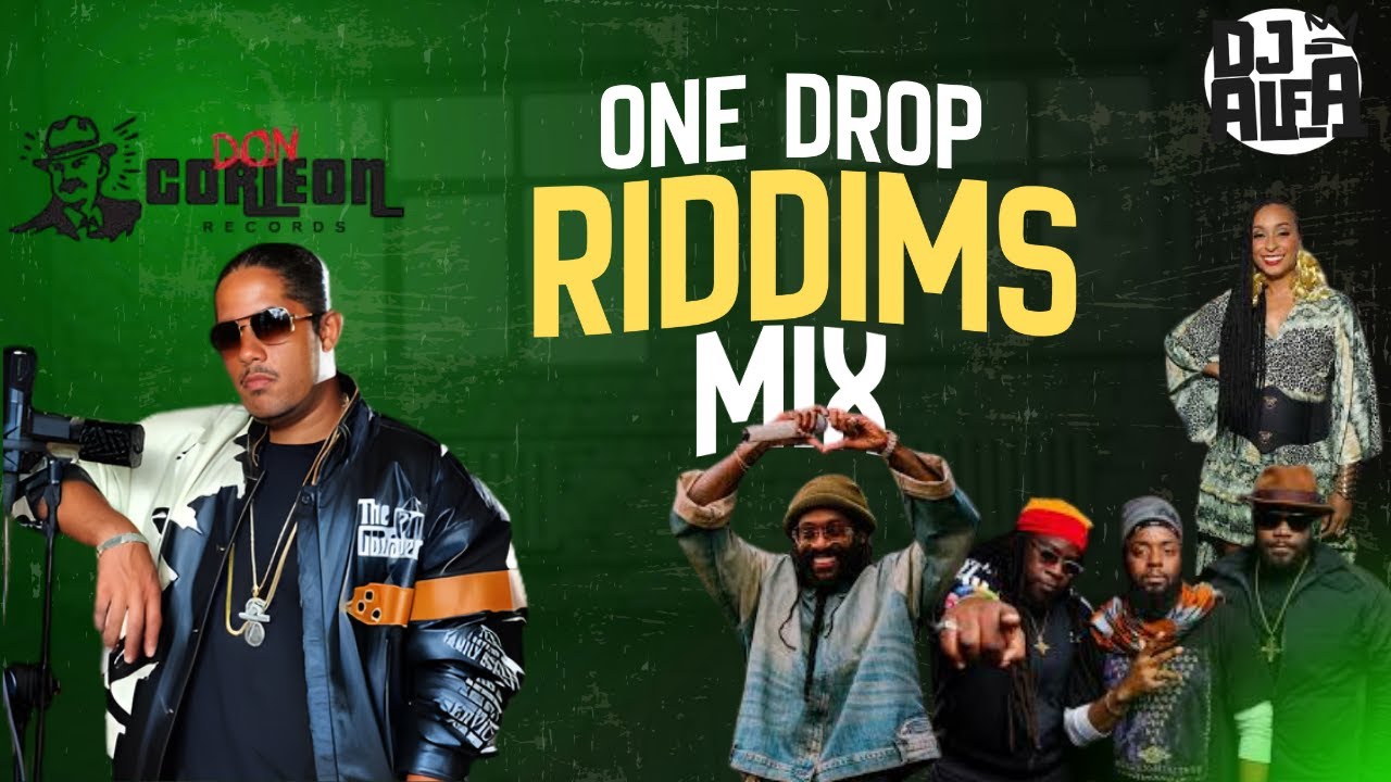 One Drop Reggae Riddim Mix 2025[ Don Corleone Special] -Alaine| Tarrus ...