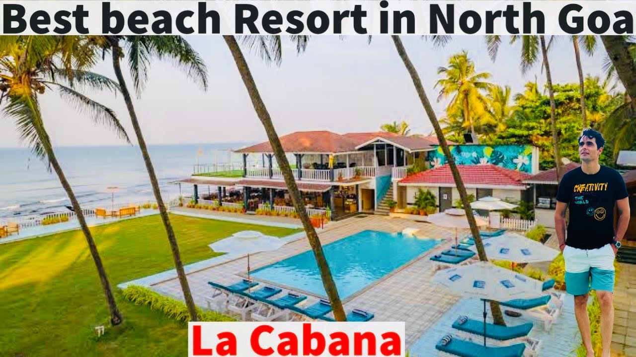Best Beach Resort in North Goa: La Cabana - YouTube