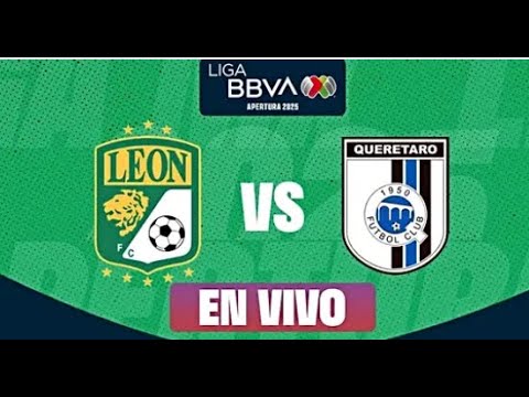 LEON VS QUERETARO EN VIVO LIGA MX JORNADA 7 APERTURA 2025 - YouTube
