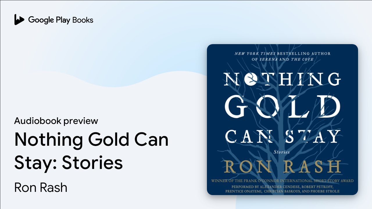 Nothing Gold Can Stay: Stories by Ron Rash · Audiobook preview - YouTube
