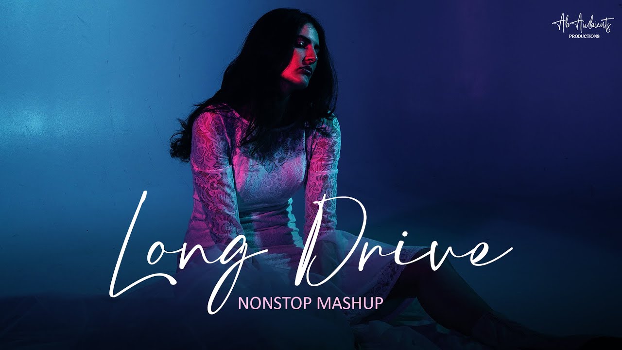 Long Drive Mashup | NonStop JukeBox | AB AMBIENTS | Road Trip Mashup ...