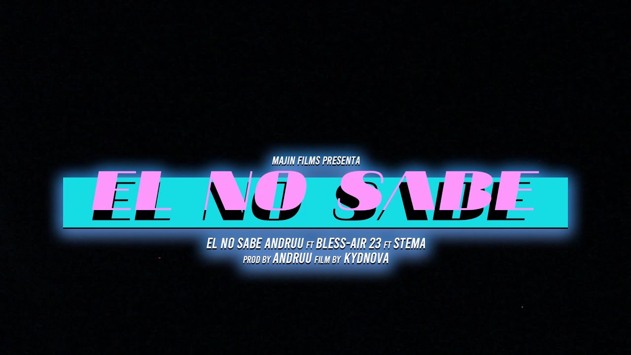 El No Sabe (Video Oficial) - Andruubm, Bless-air23, Stema - YouTube