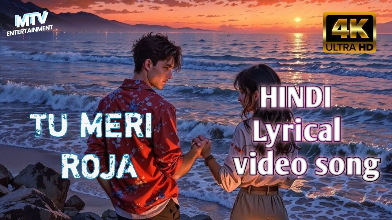 Tu Meri Roja song | HINDI Lyrical video song | @Mtv-Entertainment - YouTube