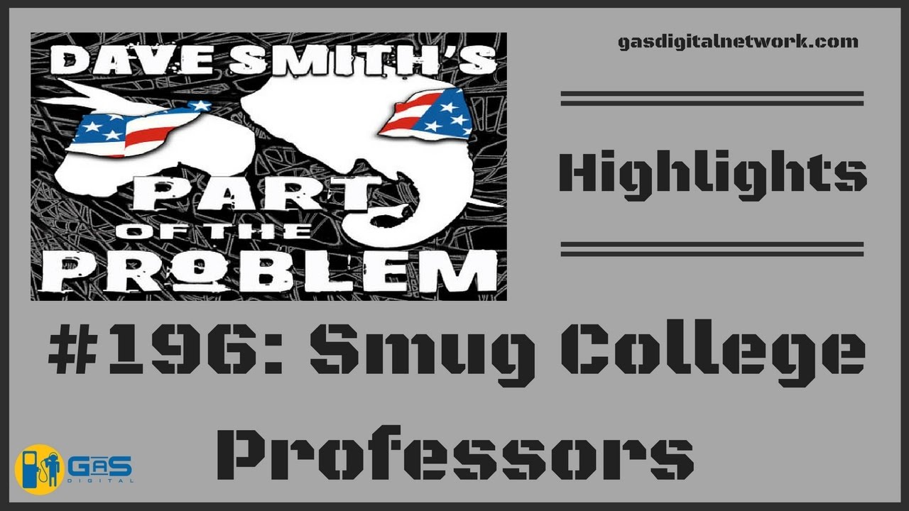Smug College Professors - Part Of The Problem #196 Highlight - YouTube
