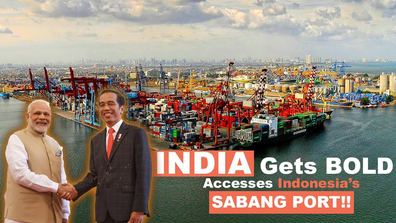 Ep. 57: India Gets Bold - Accesses Indonesia's Sabang Port!! - YouTube