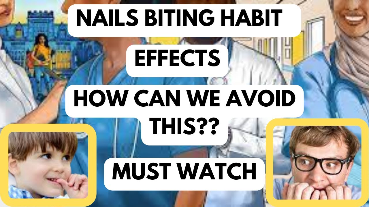 NAILS BITING HABIT & ITS EFFECTS - YouTube