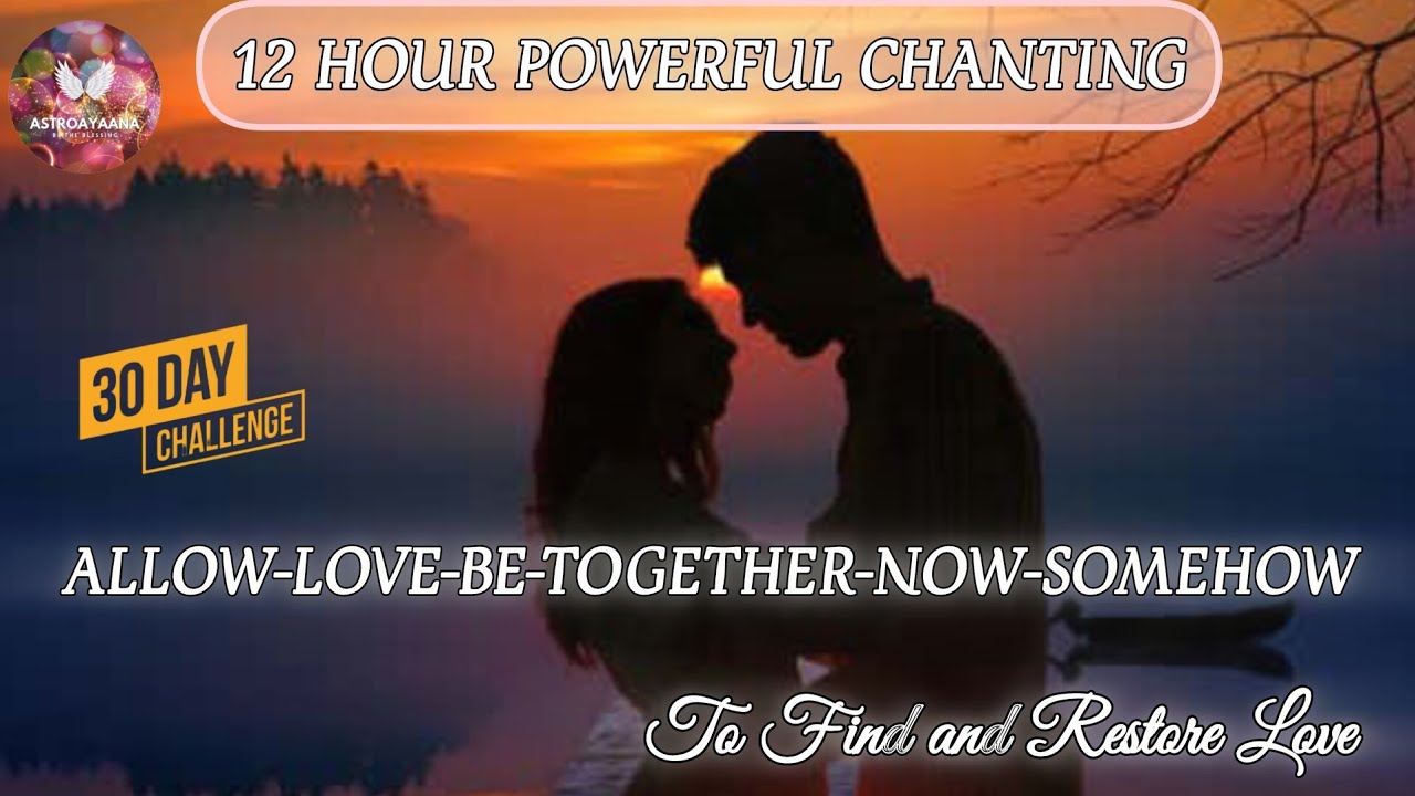 To Find and Restore Love | ALLOW-LOVE-BE-TOGETHER-NOW-SOMEHOW | LIVE ...