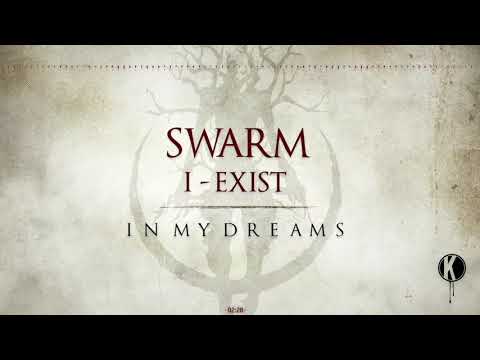 SWARM & I-Exist - In My Dreams