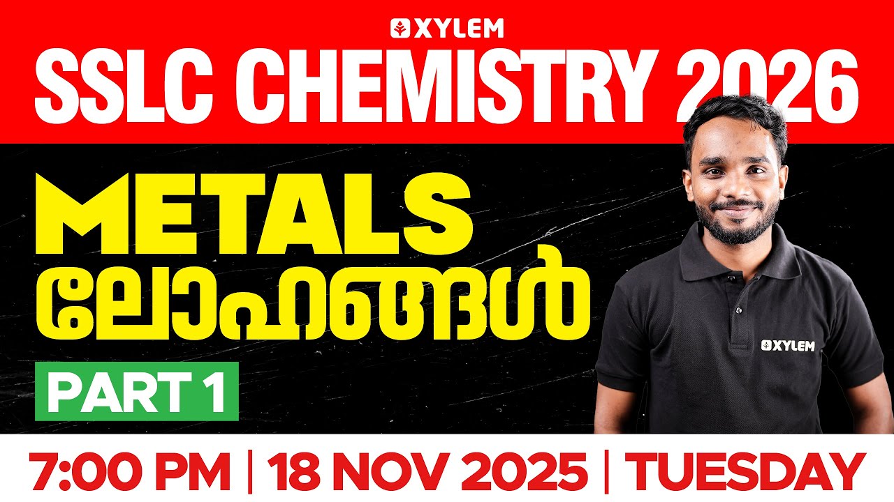 SSLC Chemistry 2026: Metals / ലോഹങ്ങൾ | Part 1 | Xylem SSLC - YouTube