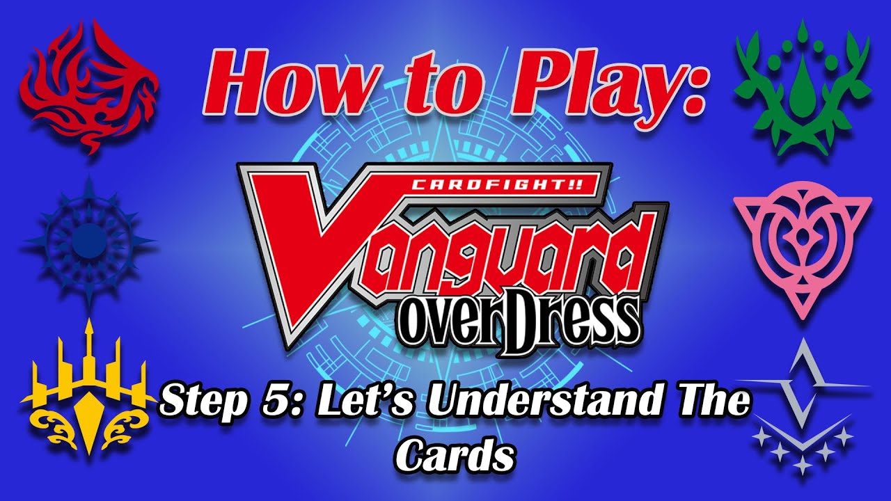 How to Play: Cardfight Vanguard - Step 5 Let's Understand The Cards ...
