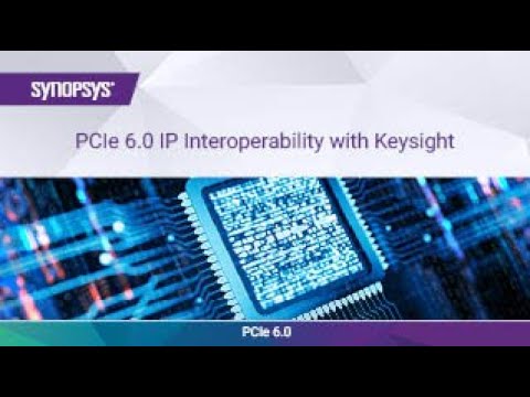 Synopsys PCIe 6.0 IP TX and RX Successful Interoperability with ...