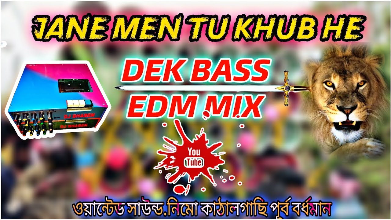 Jane Men tu khub he NEW. EDM. MIX. SONG. DEK. BASS - YouTube