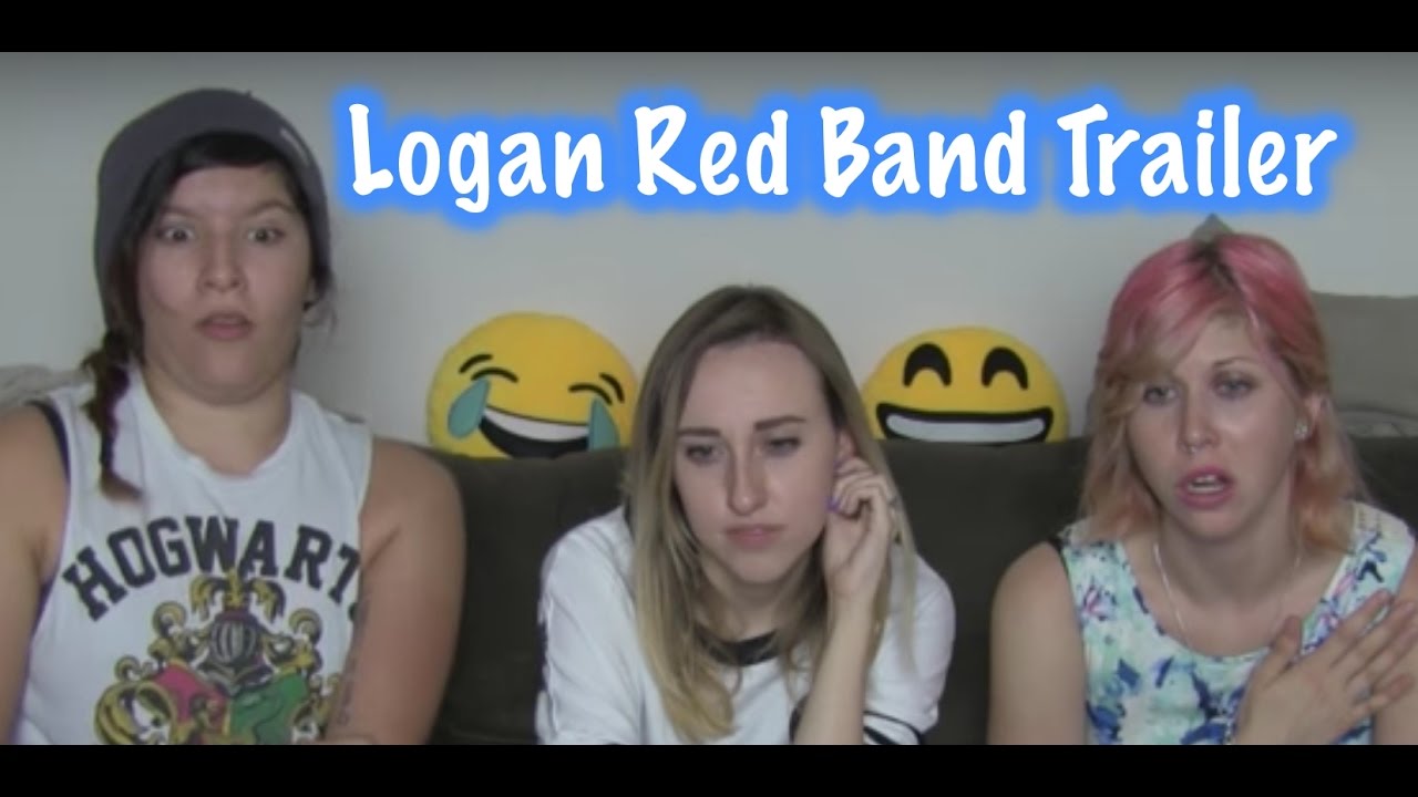 Logan Red Band Trailer Reaction - YouTube