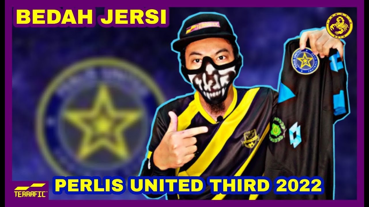 TUDIAA ! PERLIS DAPAT JERSI KETIGA | JERSI PERLIS THIRD 2022 | TERRAFIC ...