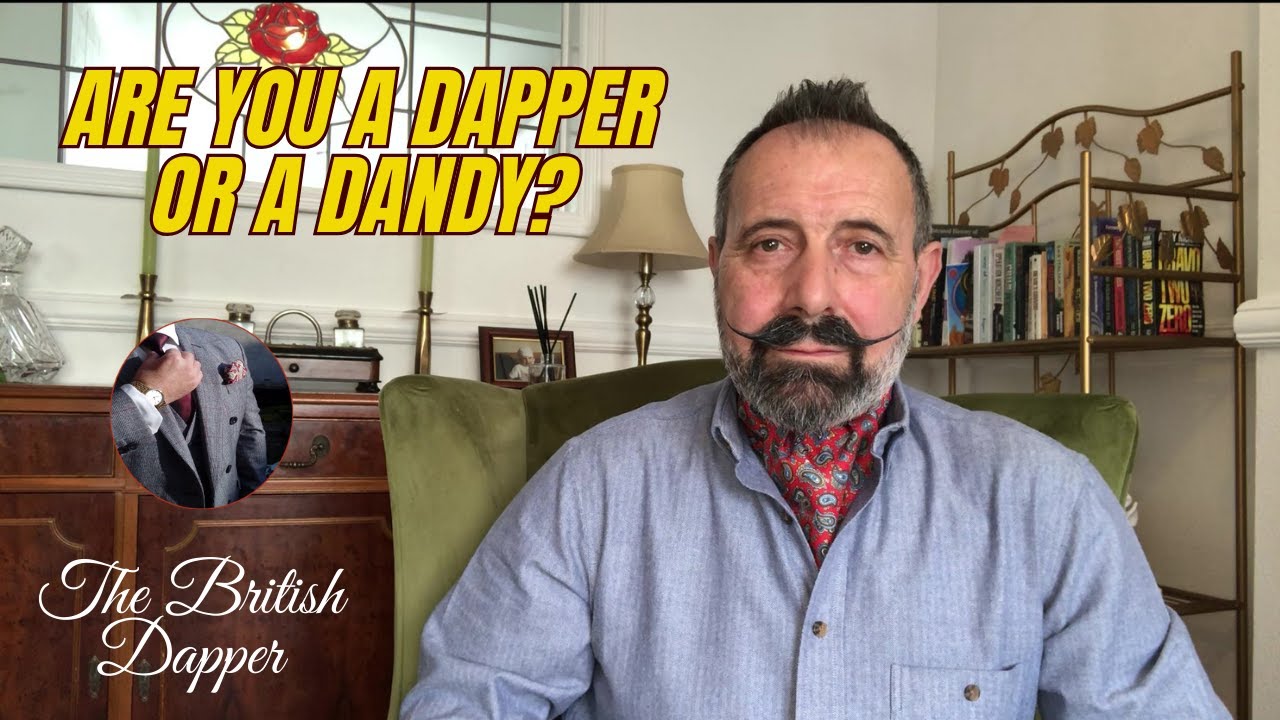 Are You A Dapper Or A Dandy? - YouTube