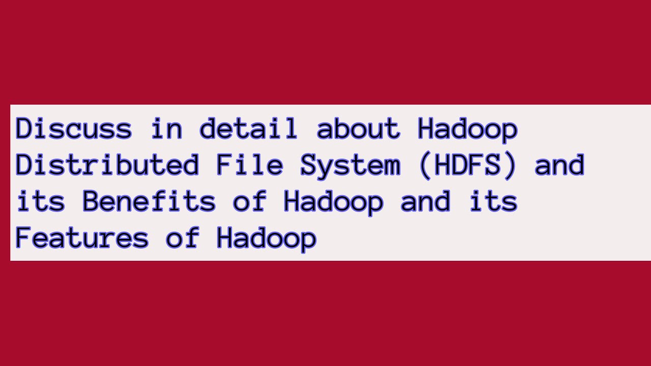 Discuss In Detail About Hadoop Distributed File Systemhdfs Youtube