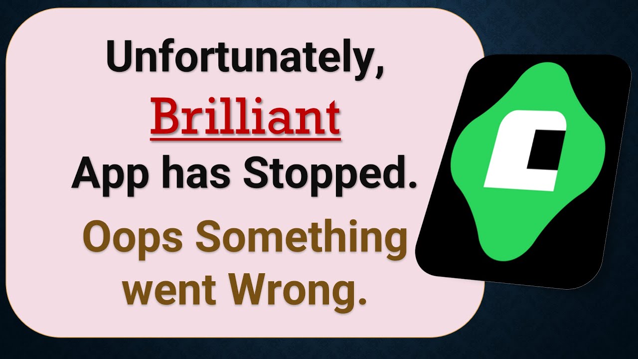 How to Fix Unfortunately, Brilliant App has Stopped on Android Phone ...