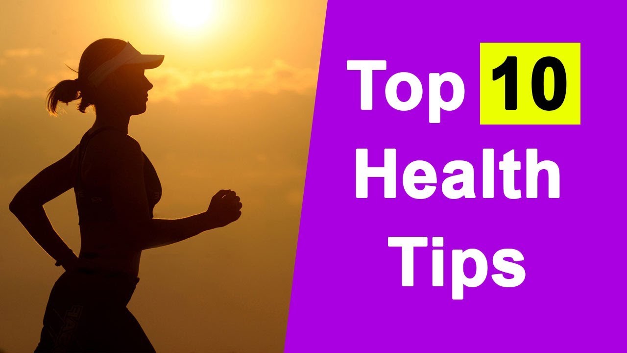 Top ten health tips for happy life , health benefits in daily life ...