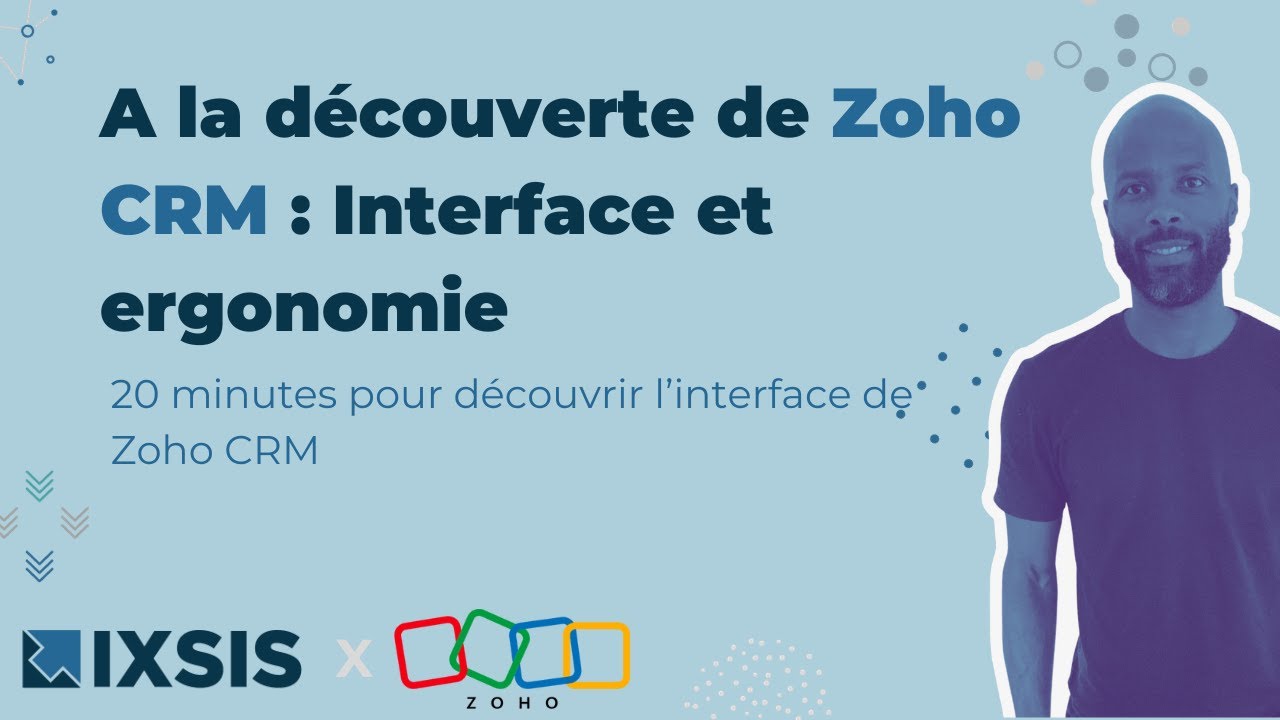 Zoho CRM français - A la découverte de Zoho CRM - Interface & Ergonomie ...