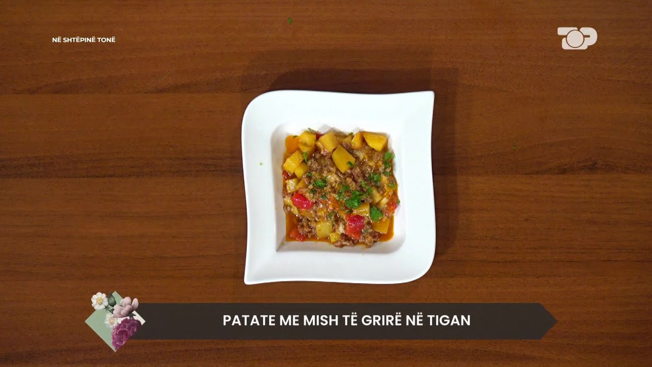Patate me mish të grirë në tigan - Në Shtëpinë Tonë - YouTube