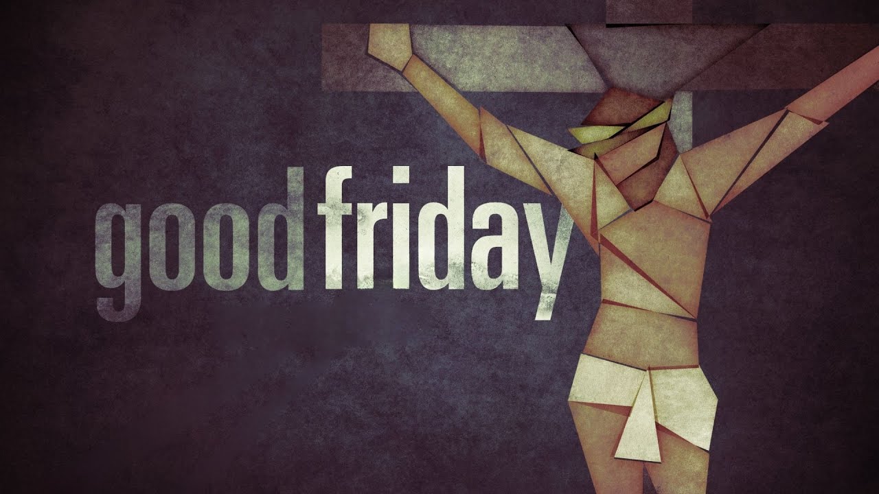 Good Friday - 4.7.2023 - YouTube