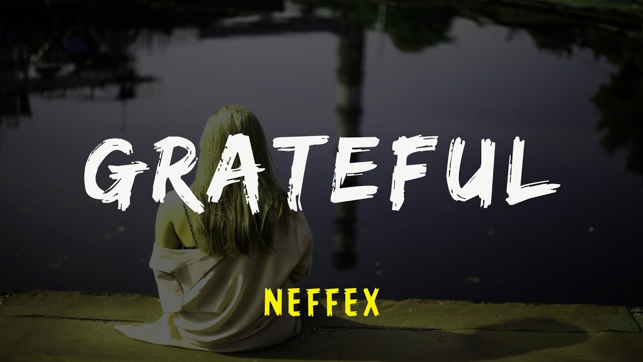 NEFFEX _ grateful (Lyrics) - YouTube