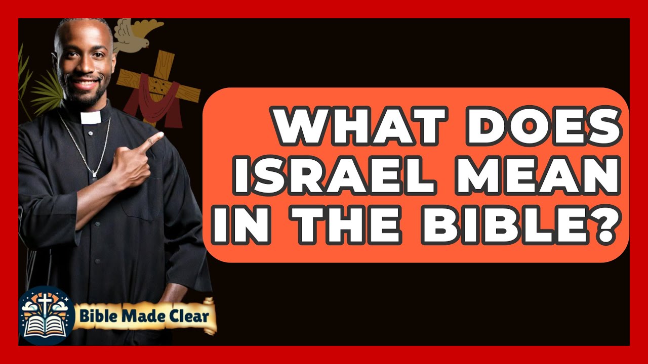 What Does Israel Mean In The Bible? - BibleMadeClear.com - YouTube