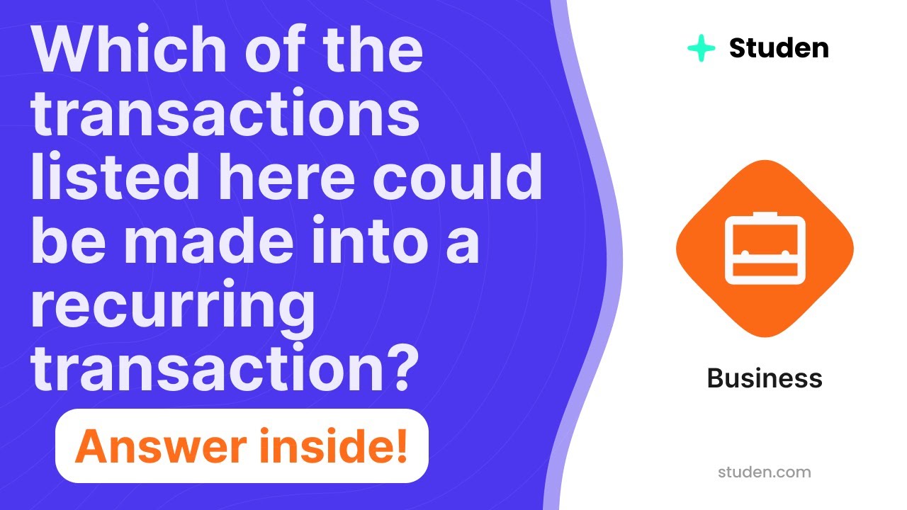 Which of the transactions listed here could be made into a recurring ...