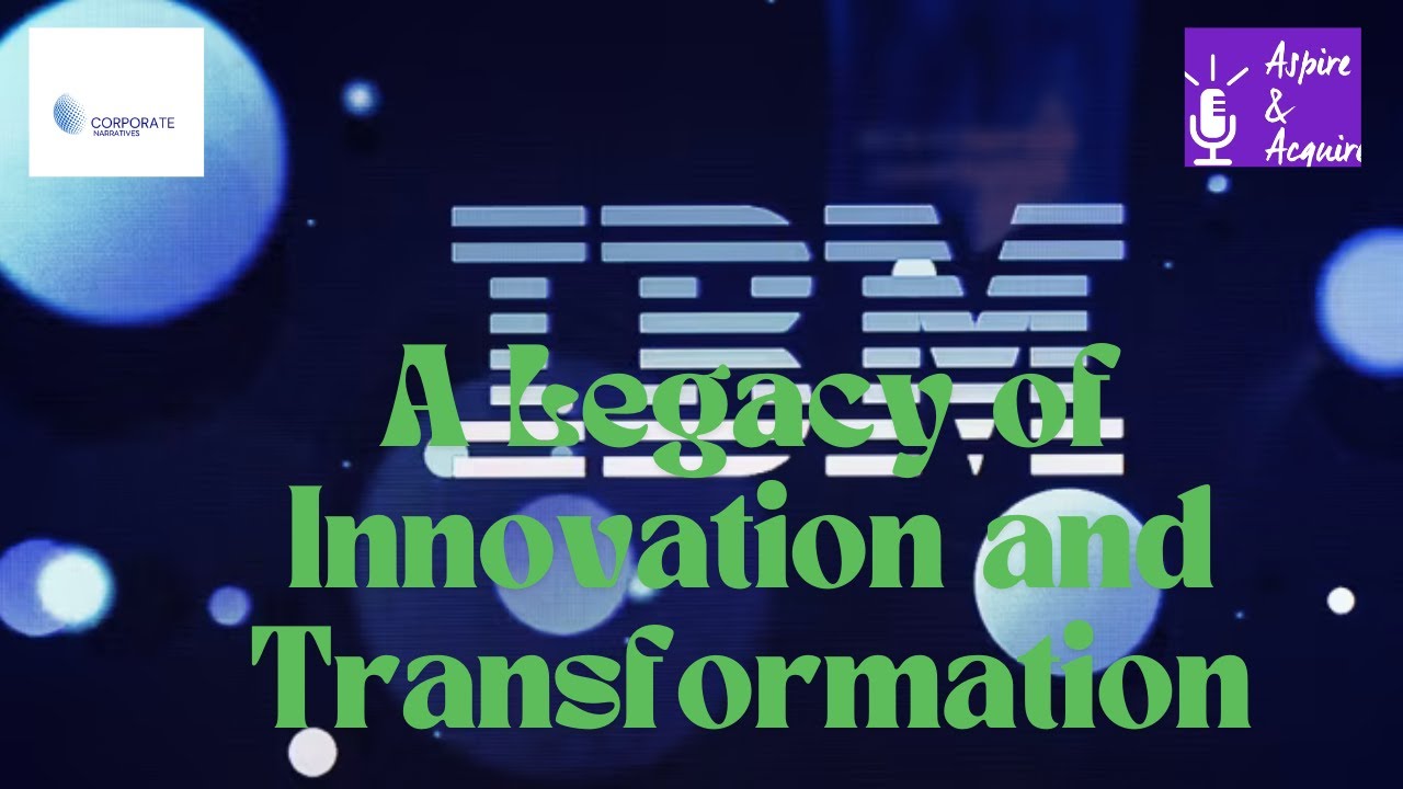 IBM: A Legacy of Innovation and Transformation - YouTube