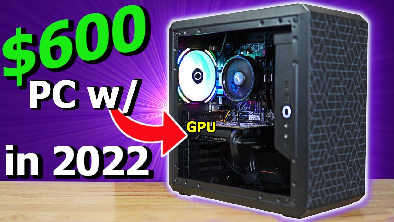 $600 Gaming PC Build - Yes You CAN with a GPU in 2022! - YouTube
