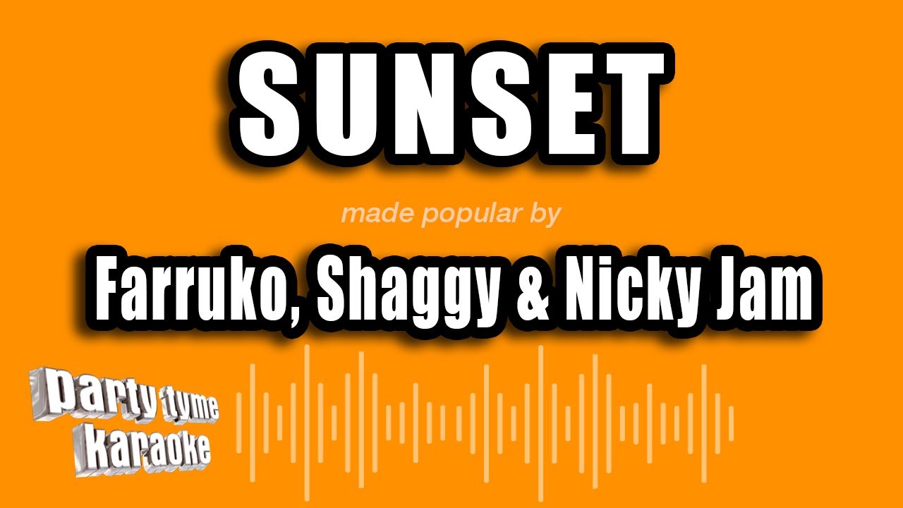 Farruko, Shaggy & Nicky Jam - Sunset (Versión Karaoke) - YouTube