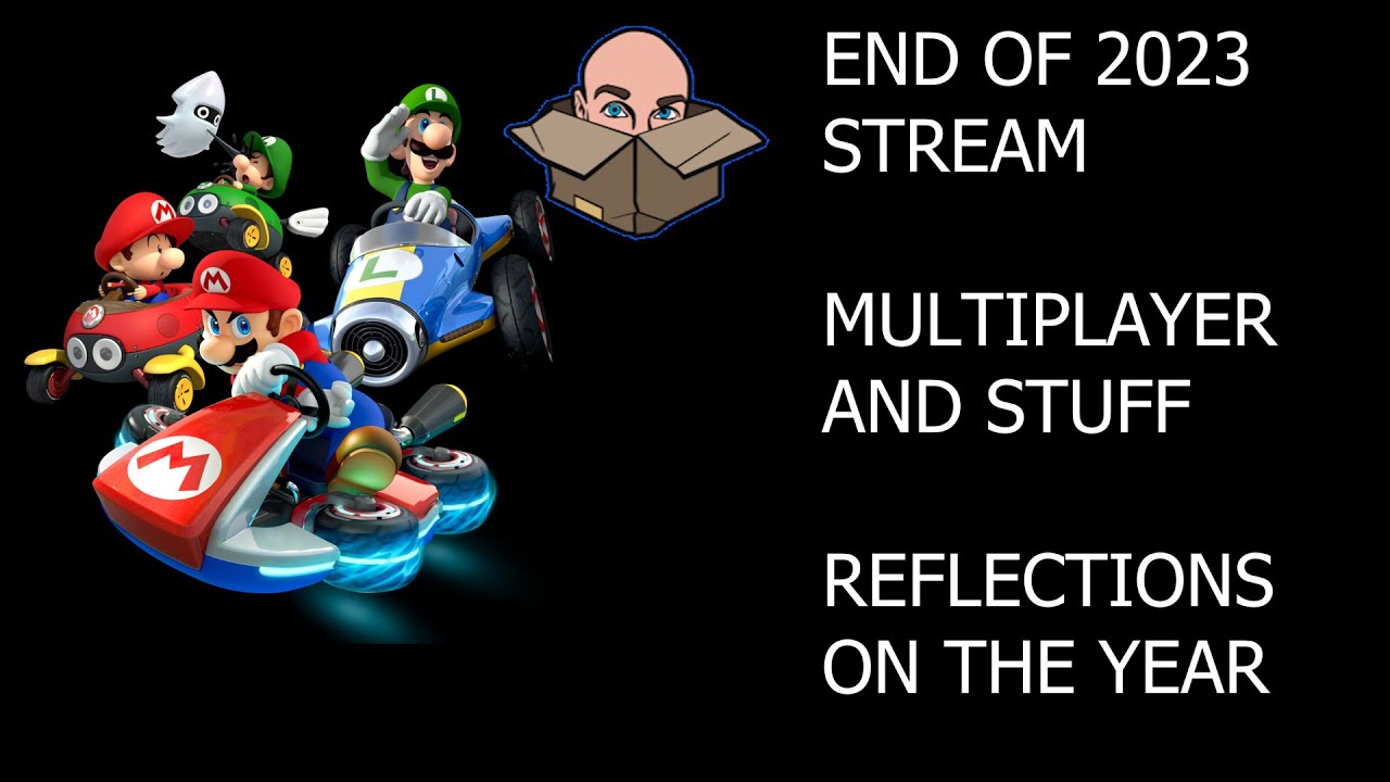 End of 2023 stream - Multiplayer Extravaganza and Reflections On The ...