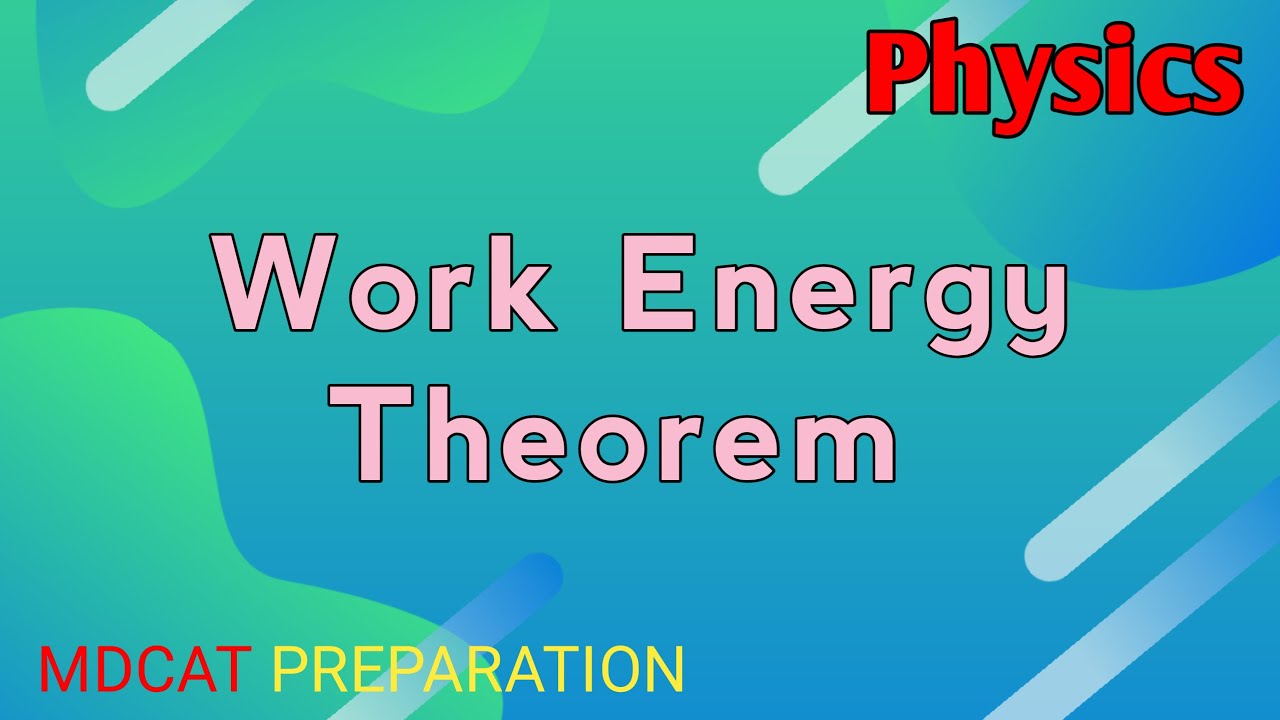 Work Energy Theorem Derivation | Work and Energy | Physics | MDCAT ...