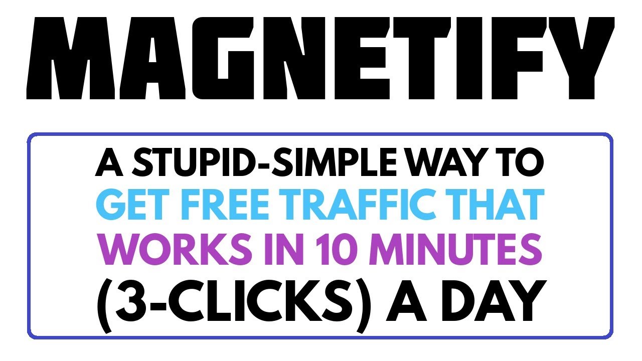 Magnetify Review Bonus - How To Get Ultra-Targeted Traffic For Just 3-Clicks - YouTube