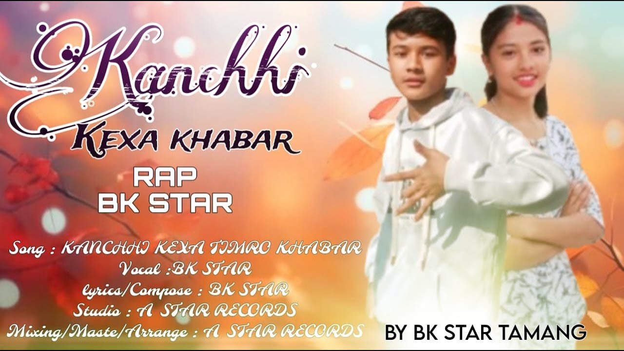 Kanhhi K Khha Timro Khabar || New Nepali Ryap Song || BK Star /A_Star ...