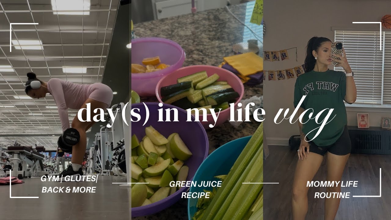 DAYS IN MY LIFE | 25 yr old mom, gym routine, green juice recipe, daily ...