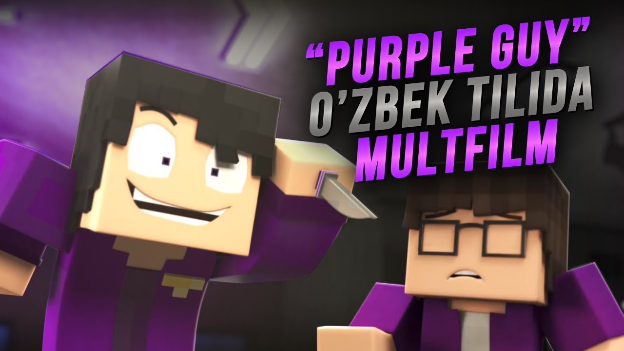 Purple Guy "Binafsha rang Bola" O'zbek tilida " Minecraft kulguli - YouTube