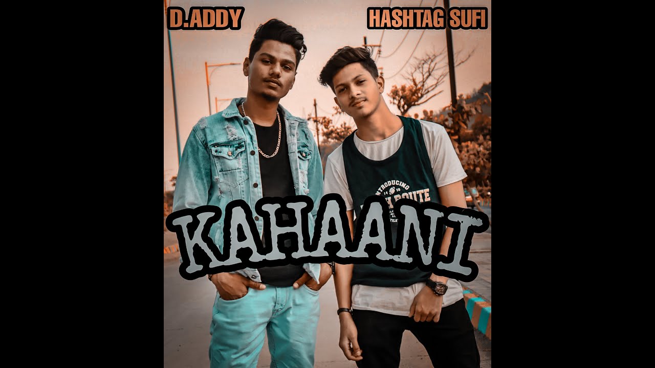 Kahaani - D.addy | Hashtag sufi | latest rap song 2020 - YouTube Music