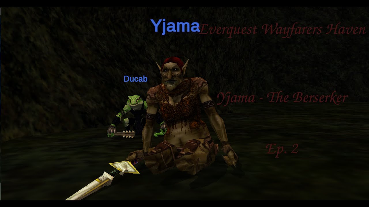 Everquest Wayfarers Haven - Yjama the Berserker Ep. 2 - YouTube