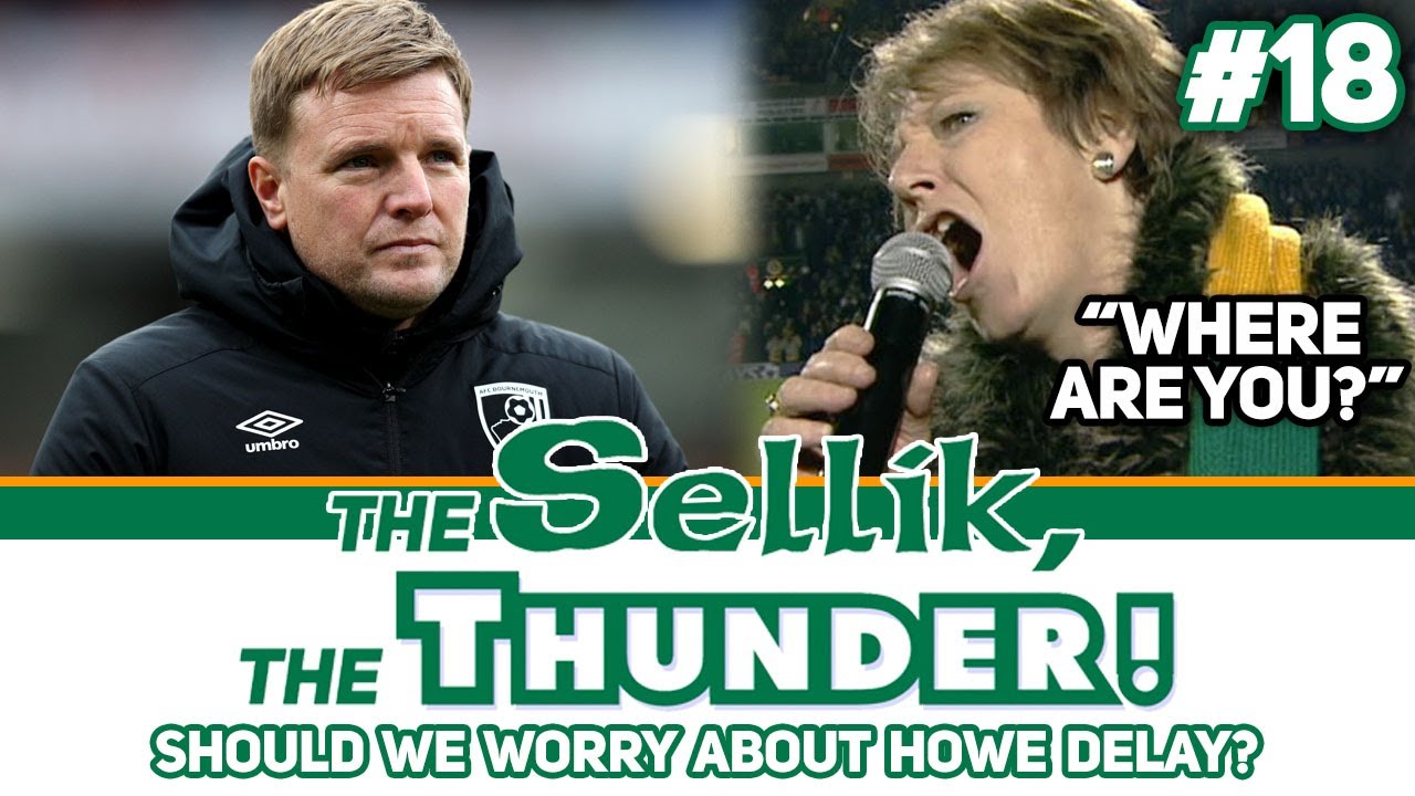 SHOULD WE WORRY ABOUT HOWE DELAY? | THE SELLIK, THE THUNDER | #18 - YouTube
