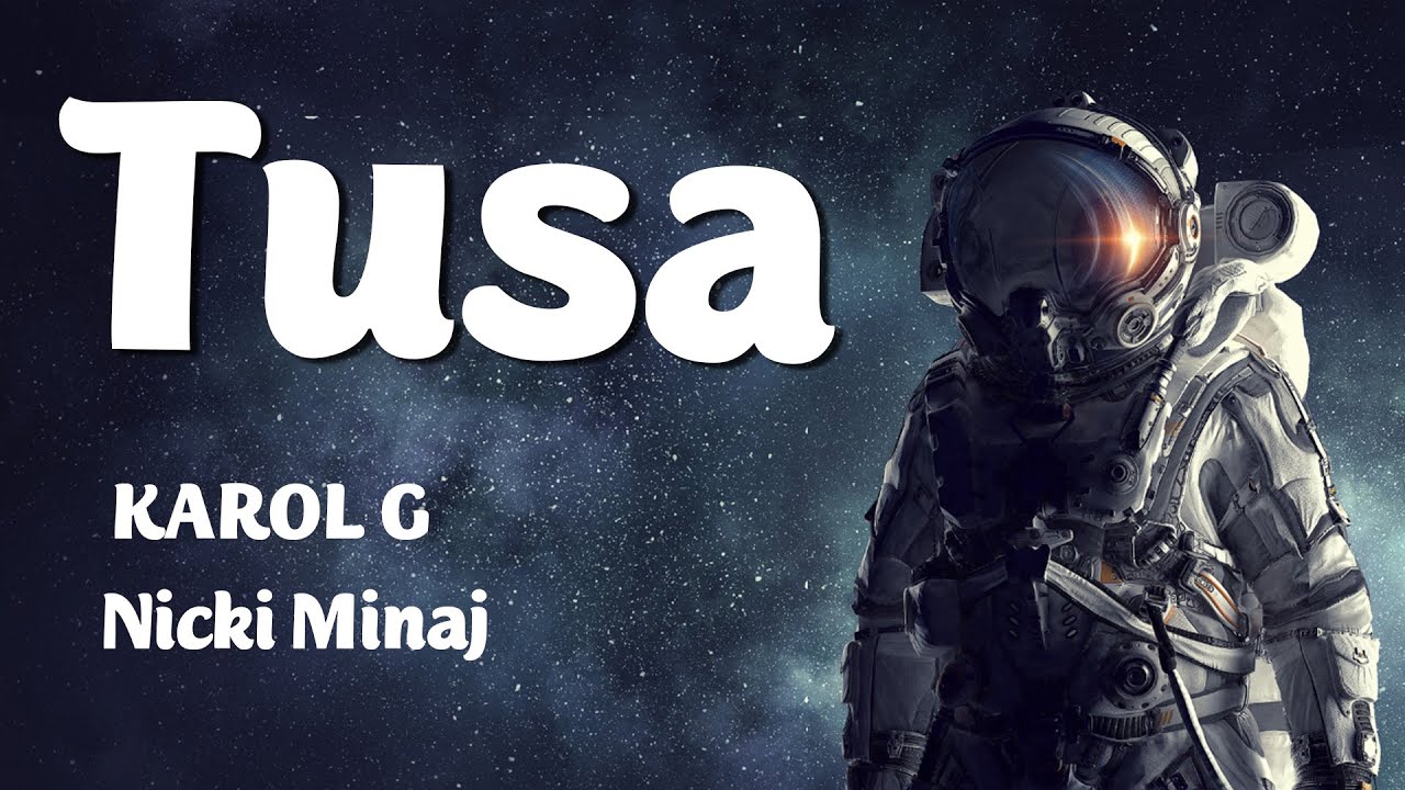 Tusa (Letra/Lyrics) - Karol G, Nicki Minaj / Astronautas Letras - YouTube