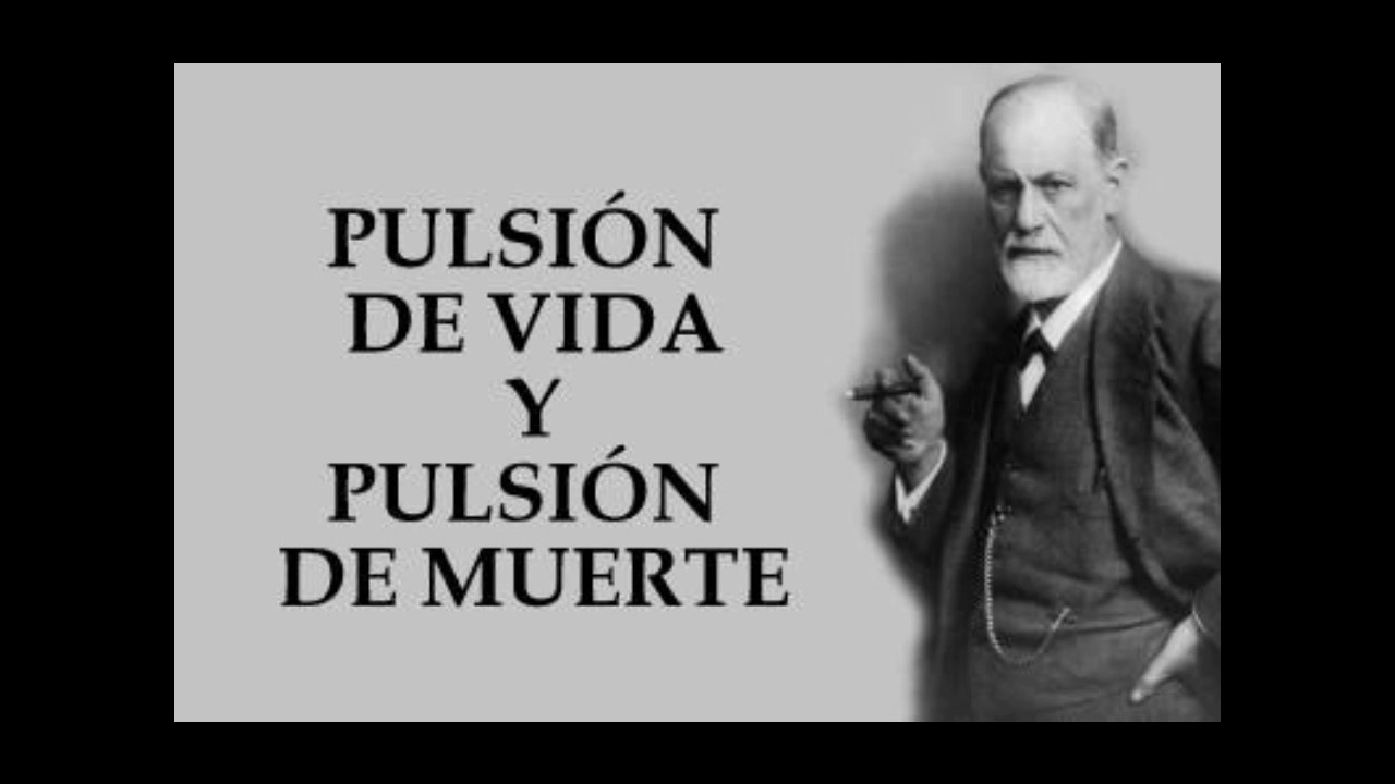 PULSIÓN DE VIDA Y MUERTE (EROS Y TANATOS) Psicoanálisis - YouTube