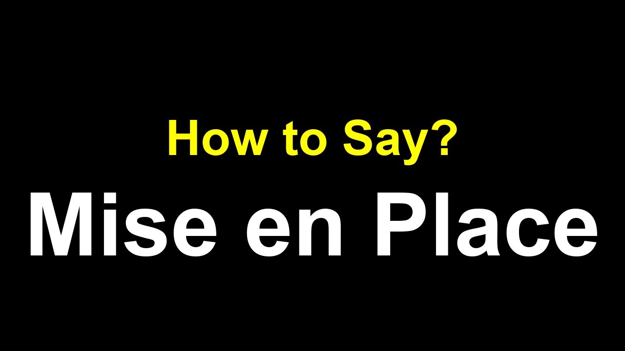 How to Pronounce Mise en Place? (CORRECTLY) French Cooking Term ...