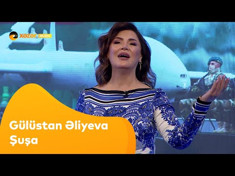 Gülüstan Əliyeva - Şuşa