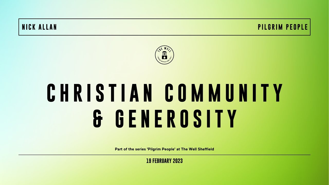 Pilgrim People: Christian Community & Generosity - Nick Allan - 19 ...