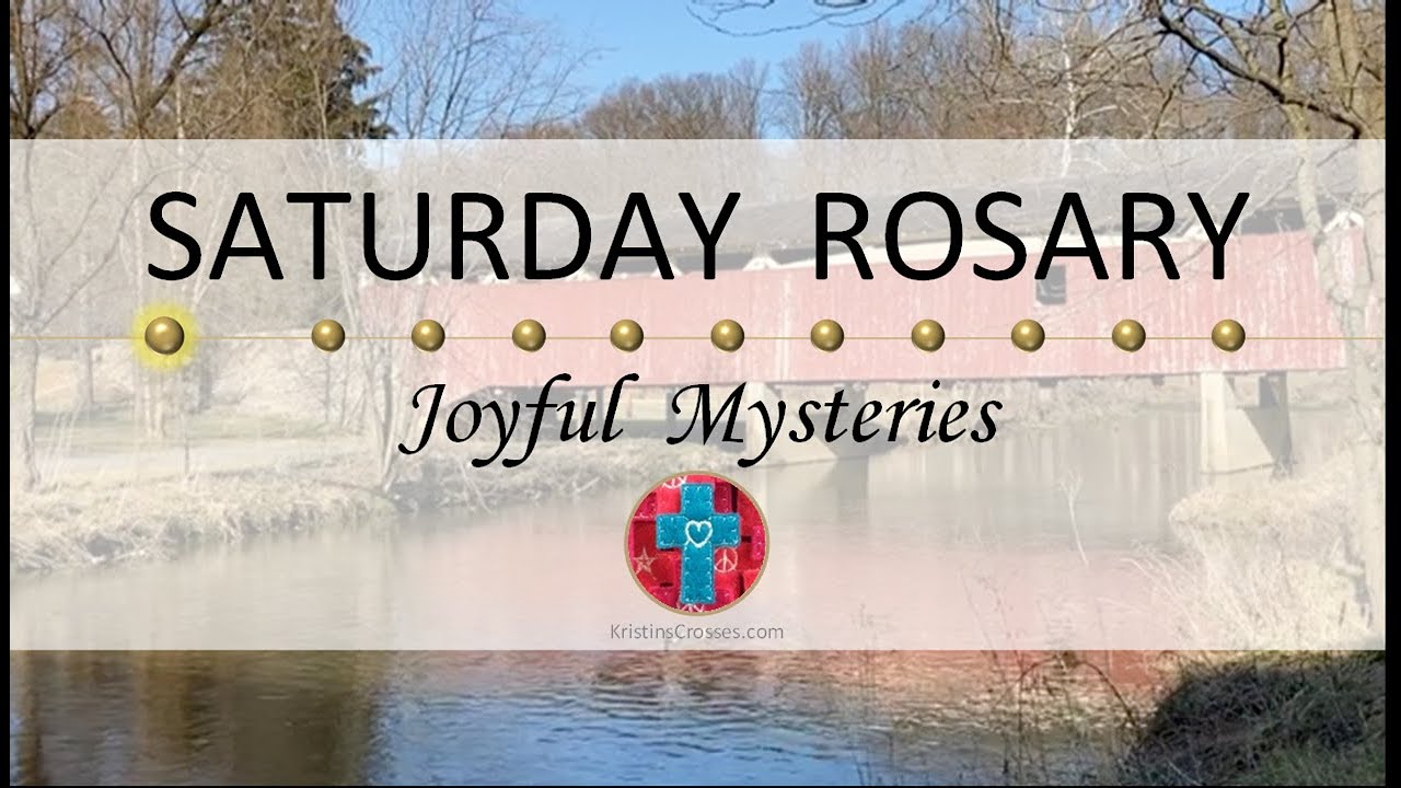 Saturday Rosary • Joyful Mysteries of the Rosary 💙 Covered Bridge - YouTube